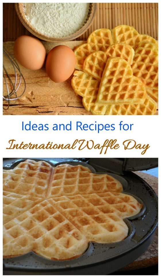 International Waffle Day - March 25 - Get out the Waffle Iron!