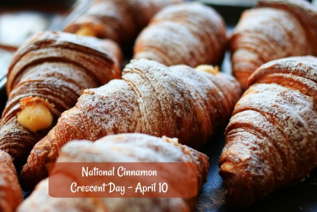 National Cinnamon Crescent Day - April 10