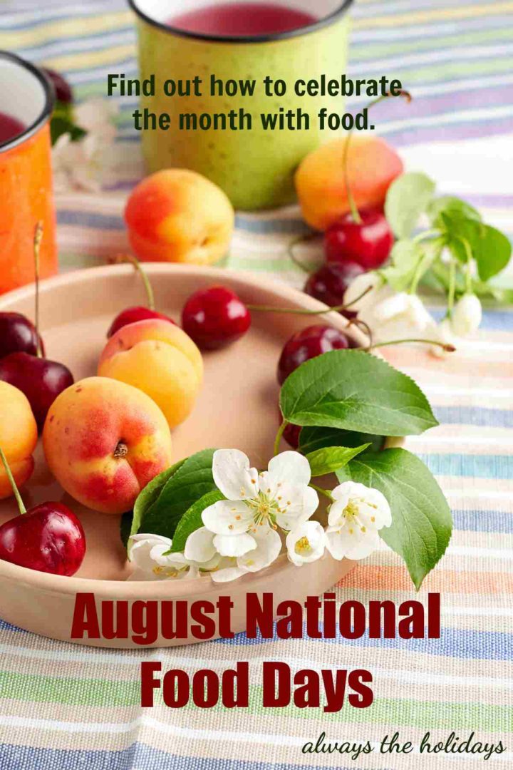 Enjoy Food Holidays in August - Get the List of August Food Days