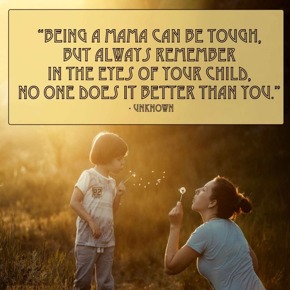 65+ Inspiring Quotes for Moms - Loving, Encouraging Mom Quotes