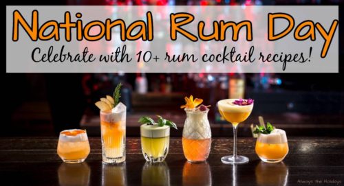 National Rum Day - Celebrate with 10+ Rum Cocktail Recipes