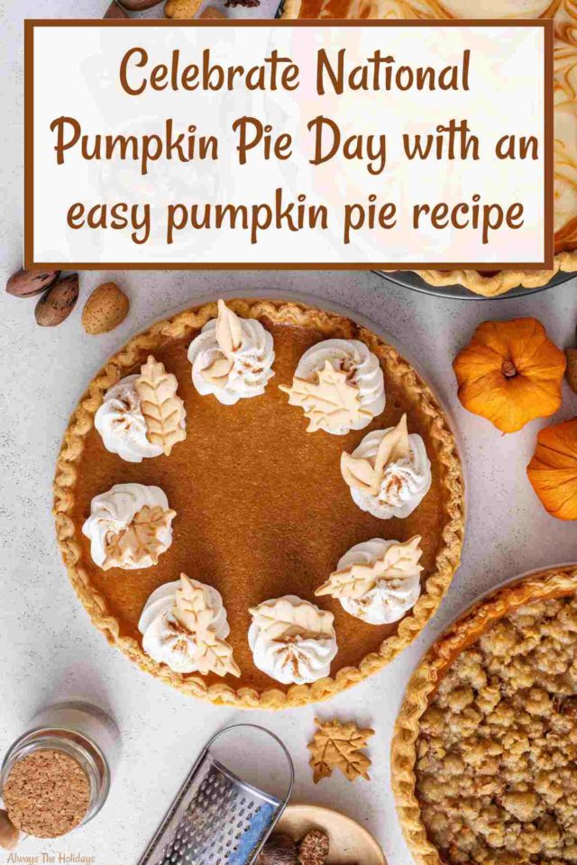 National Pumpkin Pie Day - December 25 (Easy Recipe Included)
