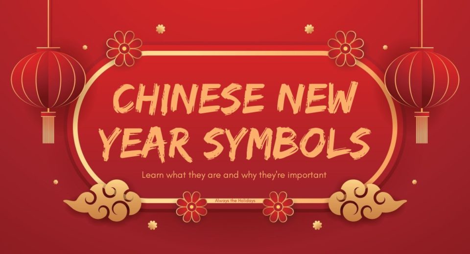 Chinese New Year Symbols - Learn their Meanings and Importance