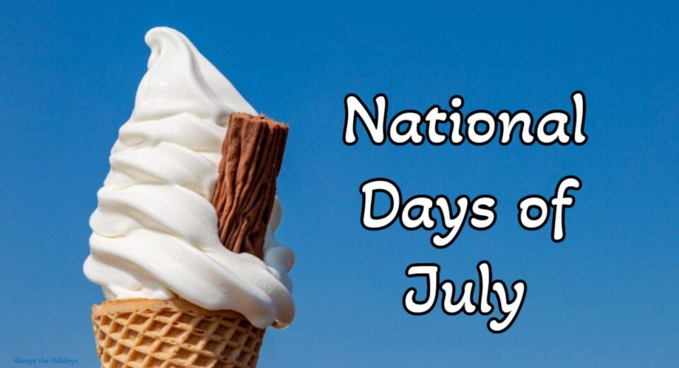 What are the July National Days? - Find Out With Our Free List